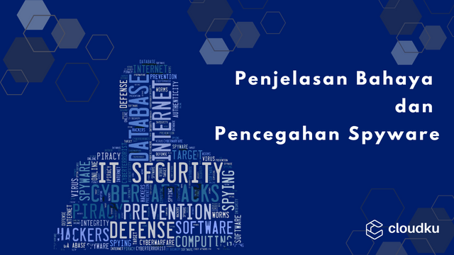 Penjelasan, Bahaya dan Pencegahan Spyware - Cloud Service Provider